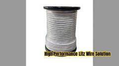 High Frequency Litz Wire 1500 38 Nylon Serve Solution