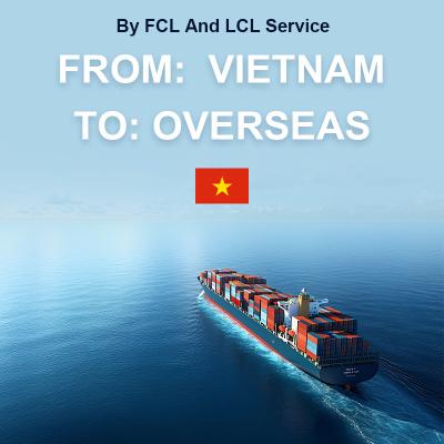 China Shipping Ocean Freight From Vietnam To Oversea By FCL And LCL Service for sale