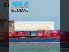 FCL Shipping from China tp Alexandria Port Professional Logistics Services Ensuring Safe Cargo Transport