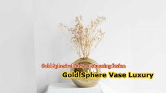 Gold Mirror Sphere Vase for Modern Home Decor