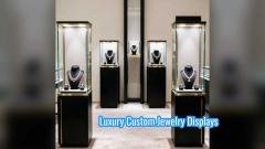 Custom Luxury Jewelry Displays for High End Retail Stores