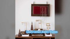 Custom Jewelry Display Sets for Luxury Brand Presentation
