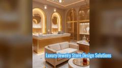 Luxury Jewelry Store Design and Custom Display Solutions