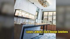 Luxury Jewelry Store Interior Design Turnkey Solution