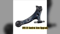BYD D1 Control Arm Durability