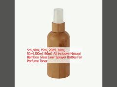 5ml,10ml, 15ml, 20ml, 30ml, 50ml,100ml,150ml  All Inclusive Natural Bamboo Glass Liner Sprayer Bottles For Perfume Toner