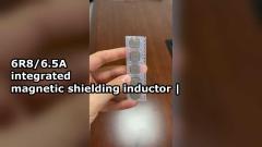 Micro aesthetics: 6R8/6.5A magnetic shielding integrated inductor appearance display