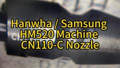 Hanwha / Samsung SMT Pick And Place Machine HM520 CN110-C Nozzle