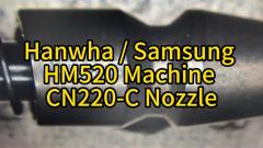 Hanwha / Samsung SMT Pick And Place Machine HM520 CN220-C Nozzle