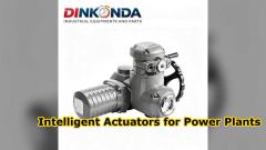 DINKONDA GLOBAL Intelligent Electric Actuator Power Plants