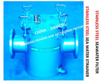 China SUCCESSFUL DELIVERY OF FH-AS125S CB / T497-2012 STAINLESS STEEL SEAWATER FILTER for sale