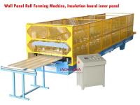 China Insulation Wall Panel Roll Forming Machine 0.3-0.7mm 12-15m/min Inner Panel Production Line for sale