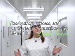 Production process and equipment - interview clip （Part I ）