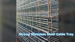 Durable Stainless Steel Cable Tray Solution