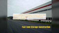 Fast Assembly Cold Storage Steel Warehouse Solution