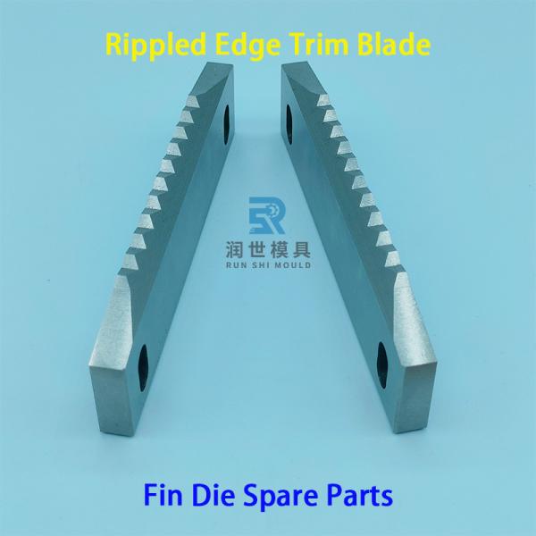 Quality Fin Die Spare Parts Lower Rippled Edge Trim Blade Advanced Slitting Technology for sale