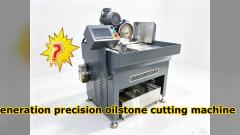 New-generation precision oilstone cutting machine
