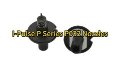 SMT I-Pulse M10 S20 Pick And Place Machine P Series P032 Nozzle LC6-M7714-100 #smtnozzle #nozzles