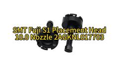 R28-100-365-F Fuji S1 Series 10.0 Nozzle | Ultimate Precision for High-Speed SMT Placement #smt