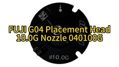 New FUJI G04 Nozzle 040100G – 10.0G Placement Head for High-Volume SMT #smt #fuji #nozzle