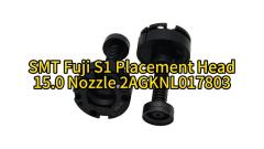 R28-150-365-F Fuji S1 Series 15.0 Nozzle | Ultimate Precision for High-Speed SMT Placement #smt