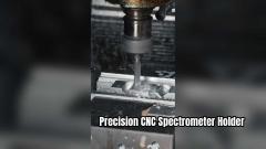 Precision CNC Machined Spectrometer Holder Solution