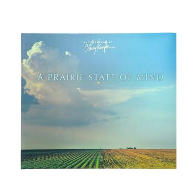 China A Prairie State Of Mind Hardcover Book With Offset Printing Full Color 3 Weeks Turnaround Time for sale