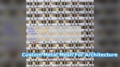 Custom Architectural Metal Mesh for Modern Building Designs