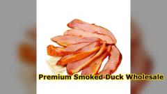 Premium Smoked Duck Breast Wholesale 18 Month Shelf Life