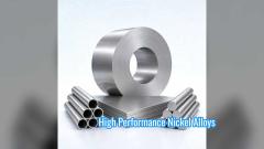 High Strength Nickel Alloy Solutions for Industrial Use