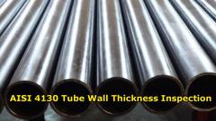 AISI 4130 Tube Wall Thickness Inspection