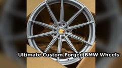 Custom Forged Wheels for BMW Performance Upgrades