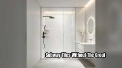 Subway Tile Shower Walls Without The Grout Mess