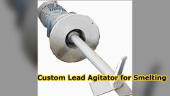 Custom Lead Agitator for Smelting Furnaces