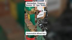 Automotive Nuts Are Precisely Spot Welded with a Vertical Medium-Frequency Welder